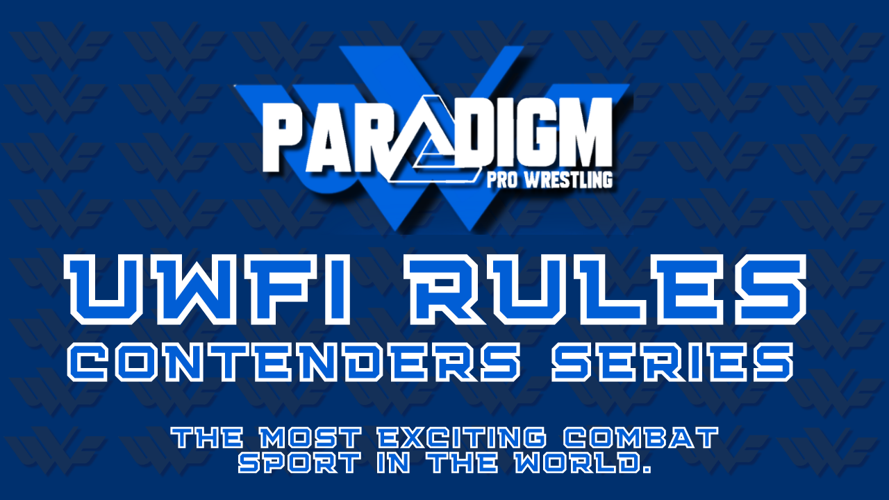 THE UWFi RULES CONTENDERS SERIES – Paradigm Pro Wrestling